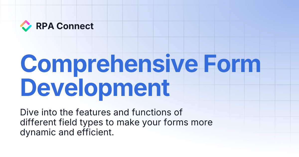 Comprehensive Form Development | RPA Connect