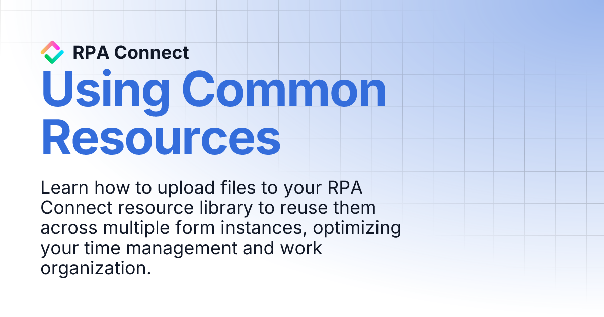 Using Common Resources | RPA Connect