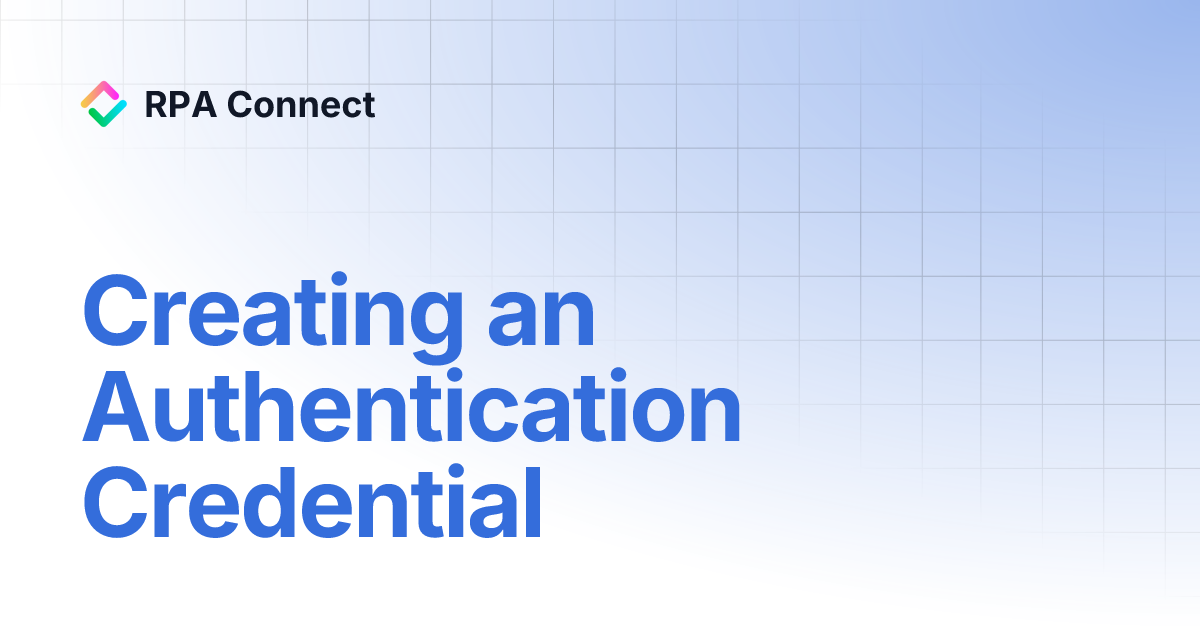 Creating an Authentication Credential | RPA Connect